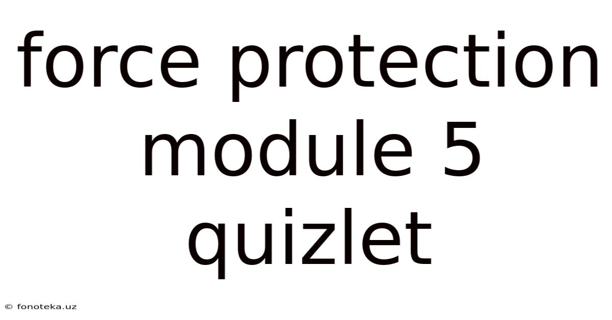 Force Protection Module 5 Quizlet