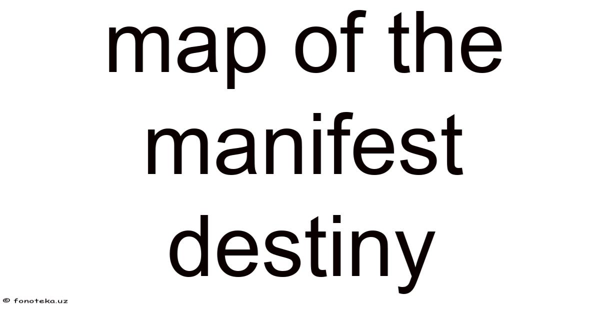 Map Of The Manifest Destiny